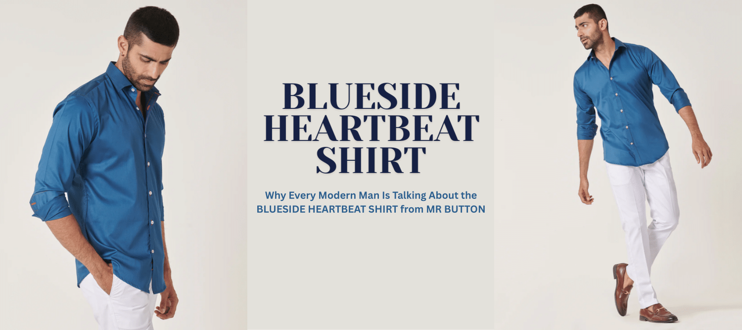Why Every Modern Man Is Talking About the BLUESIDE HEARTBEAT SHIRT fro – MR BUTTON