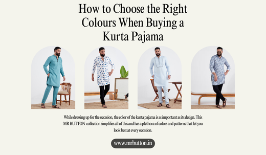 How to Choose the Right Colors When Buying a Kurta Pajama – MR BUTTON